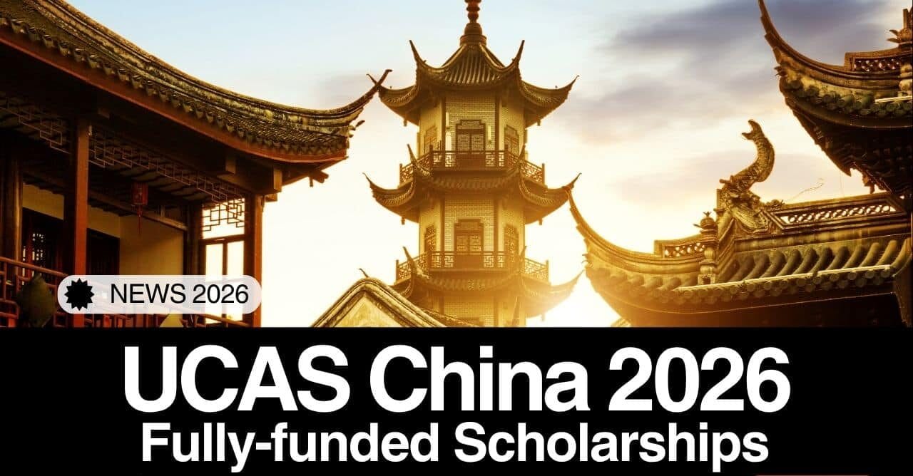 2026 UCAS Scholarship in China for International Students | Fully ...