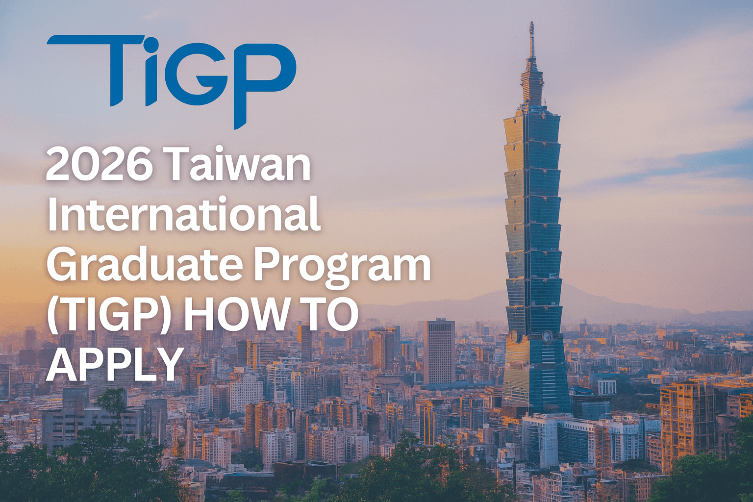2026 Taiwan International Graduate Program (TIGP) | How To Apply - NextGenScholarship