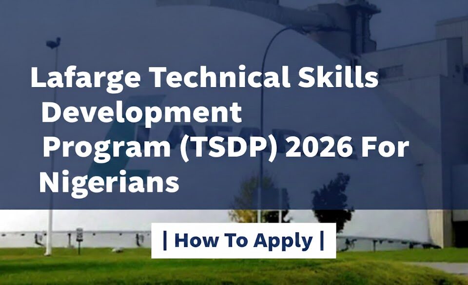 Lafarge Technical Skills Development Program (TSDP) 2026 For Nigerians ...