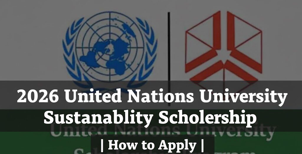 2026 United Nations University Sustainability Scholarship | How to ...