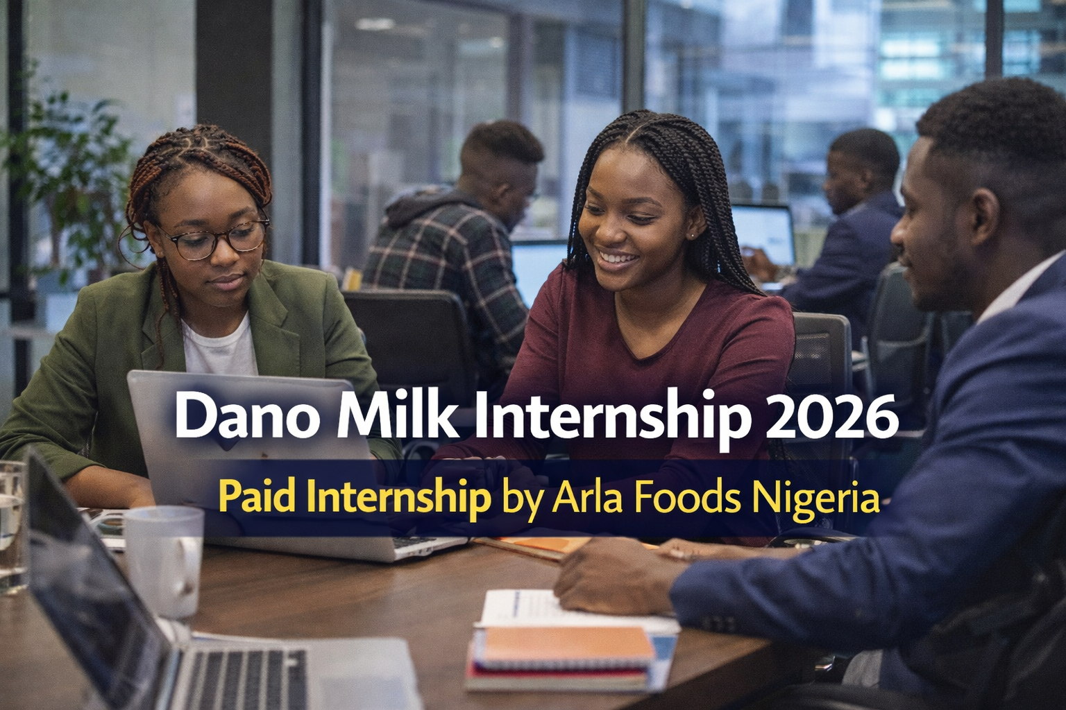 Dano Milk Internship 2026 Program (Arla Foods) For Nigerians | How To ...