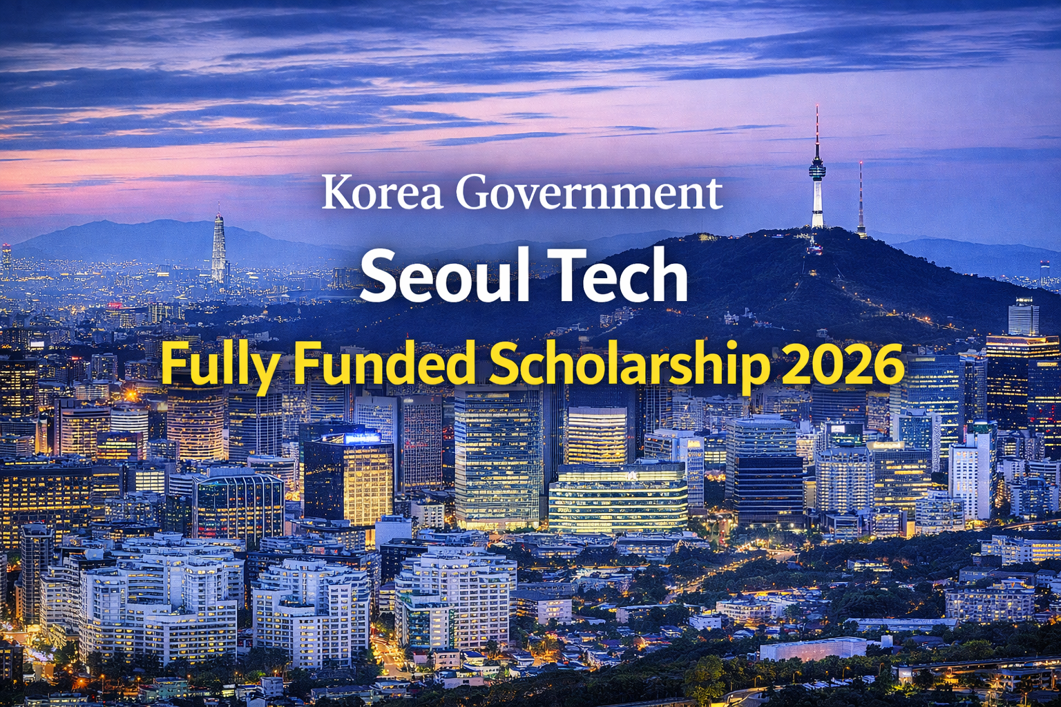 Korea Government Seoul Tech Scholarship 2026 | Fully Funded ...